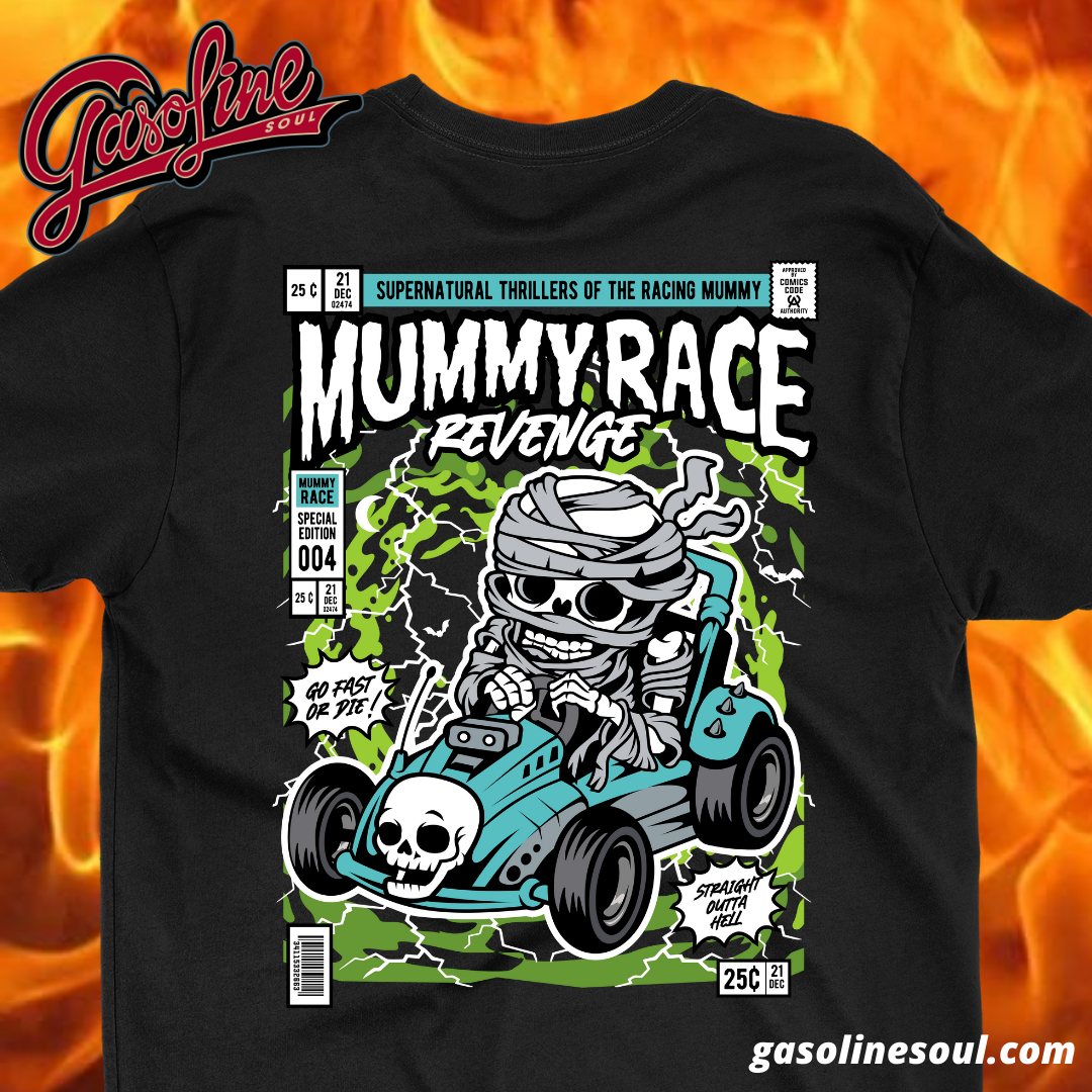 MUMMY RACE REVENGE – gasolinesoul